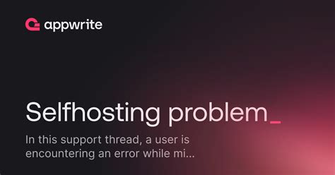Selfhosting Problem Threads Appwrite