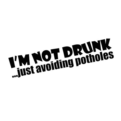 Buy 1839cm Im Not Drunk Just Avoiding Potholes Funny