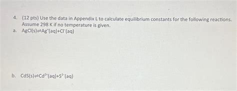 Solved Pts Use The Data In Appendix L To Calculate Chegg