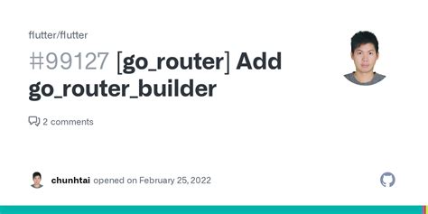 [go router] add go router builder · issue 99127 · flutter flutter · github