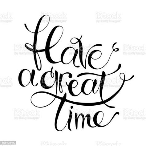 손으로 그린 벡터 글자 Wordshave 손으로 좋은 시간입니다 벡터 일러스트 레이 션을 격리 현대 서 예를 손으로 엽서 포스터 지문 인사말 카드에 대 한 비문 검은색에