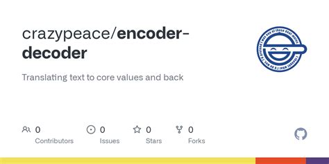 GitHub Crazypeace Encoder Decoder Translating Text To Core Values And Back