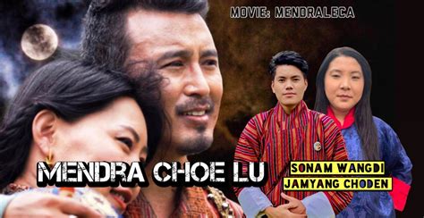 Song Mendra Choe Lu M Singer Sonam Wangdi F Singer Jamyang Choden