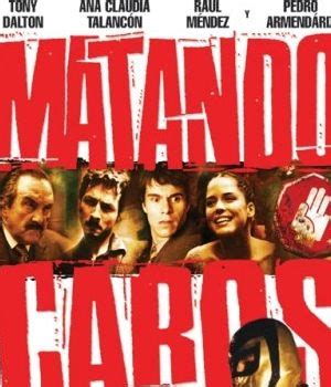 Cine Cine Matando Cabos 2004 Alejandro Lozano