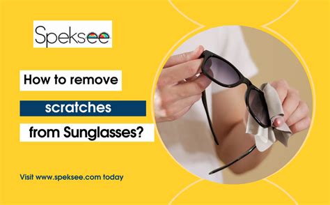 How To Remove Scratches From Sunglasses Speksee