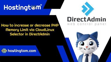 How To Increase Or Decrease Php Memory Limit Via Cloudlinux Selector In
