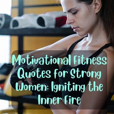 Motivational Fitness Quotes For Strong Women Igniting The Inner Fire