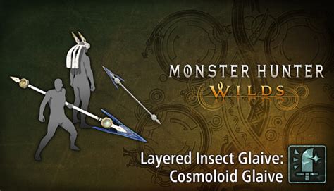Monster Hunter Wilds Layered Insect Glaive Cosmoloid Glaive On Steam