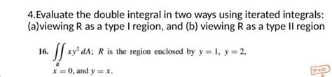 Solved Evaluate The Double Integral In Two Ways Using Chegg