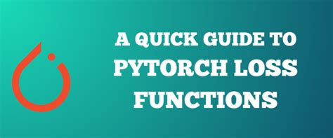 A Quick Guide To Pytorch Loss Functions Askpython