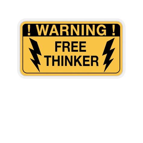 Free Thinker Yellow And Black Warning Sign