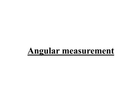 LINEAR And ANGULAR Measurement PPT