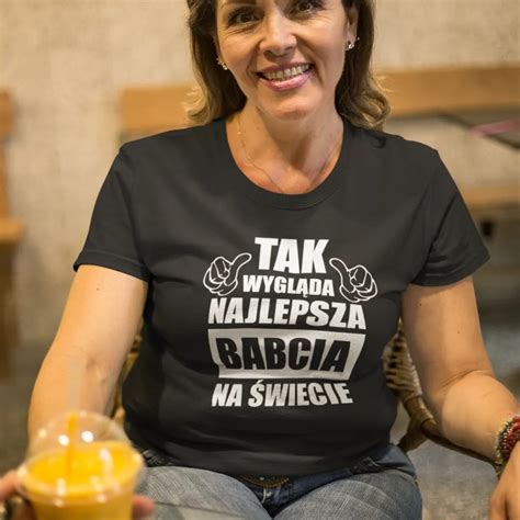 Koszulkowy Tak wygląda najlepsza babcia na świecie damska koszulka