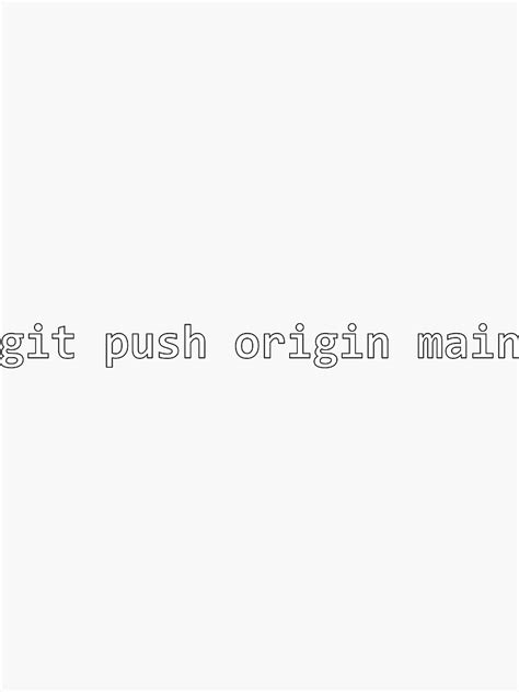 Git Push Origin Main Sticker For Sale By Dr Faustus Redbubble