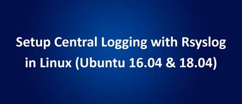 How To Setup Rsyslog In Ubuntu 16 18 Best Web Hosting Org