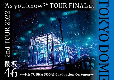 Sakurazaka46 2nd Tour 2022 “as You Know” Tour Final At Tokyo Dome