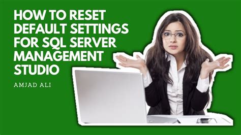 How To Reset Default Settings Of Sql Server Management Studio Ssms