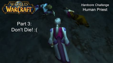 Human Priest Wow Classic Hardcore Death Delete Part 3 Youtube