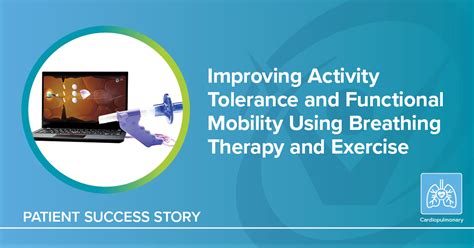 Improving Activity Tolerance And Functional Mobility Using Breathing