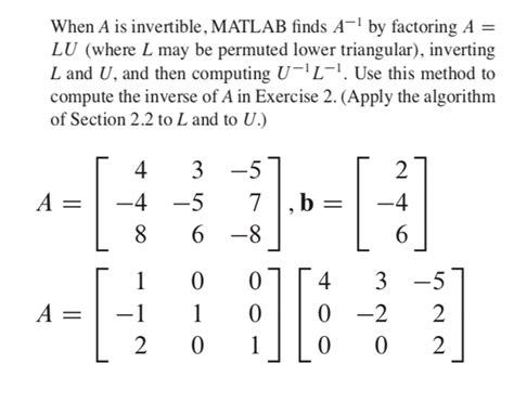 Solved When A Is Invertible Matlab Finds A 1 By Factoring A