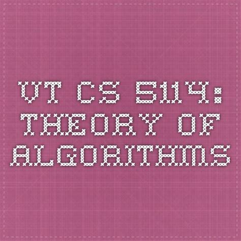 Cs 5114 Theory Of Algorithms Algorithm Design Algorithm Theories