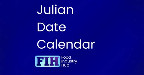 Julian Date Calendar Food Industry Hub