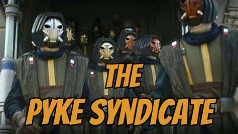 Lets Talk About The Pyke Syndicate Full Star Wars Story And