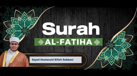 Surah Al Fatiha The Opening Beautiful Quran Recitation With Sayed