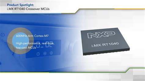 Imx Rt1040 Crossover Mcu With Arm Cortex M7 Nxp Semiconductors