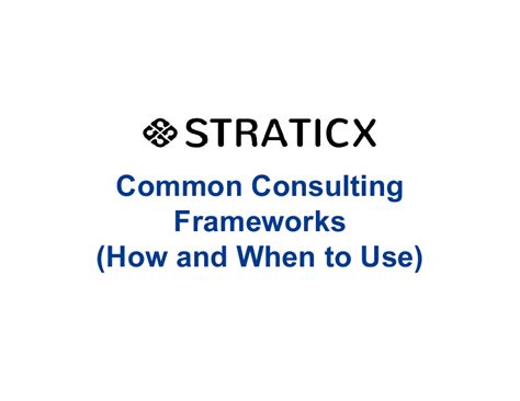 Common Consulting Frameworks How And When To Use Ppt Slide Deck