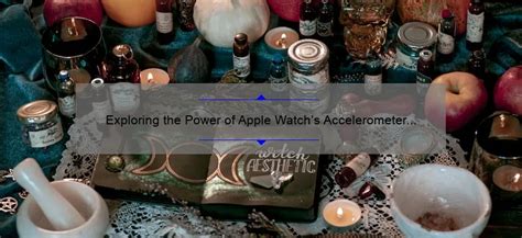 Exploring The Power Of Apple Watch S Accelerometer And Gyroscope