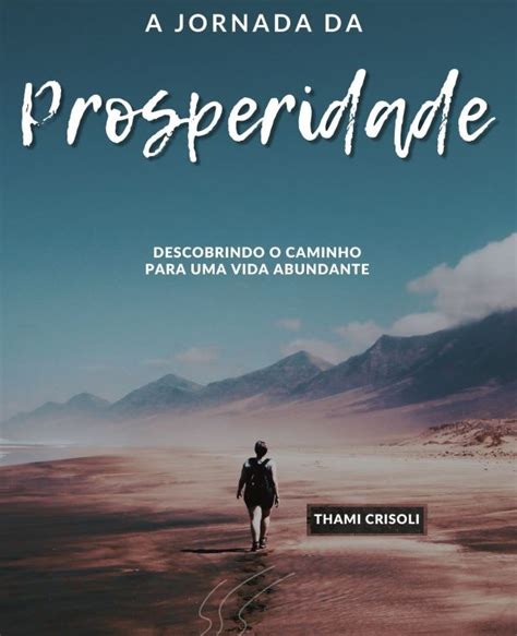 Jornada Da Prosperidade Descobrindo O Caminho Para Uma Vida Abundante