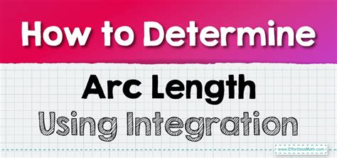 How To Determine Arc Length Using Integration Effortless Math We