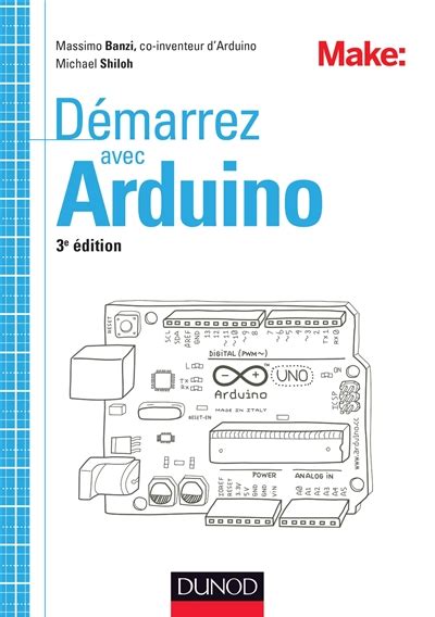 Démarrez Avec Arduino Principes De Base Et Premiers Montages De