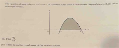 The Equation Of A Curve Is Y X 2 8x 12 A Section Of The Curve Is