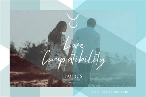 Taurus Love Compatibility How To Court The Other Signs Astrology Nature