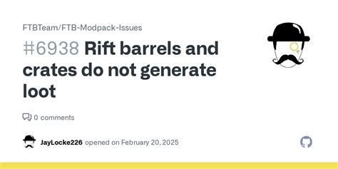 Rift Barrels And Crates Do Not Generate Loot · Issue 6938 · Ftbteamftb Modpack Issues · Github