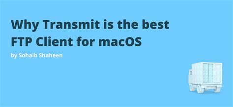 Why Transmit Is The Best Ftp Client For Macos By Sohaib Shaheen Medium