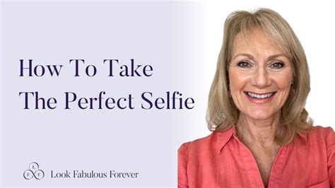 How To Take The Perfect Selfie Fabulous Older Women Youtube