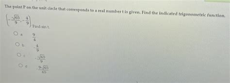 Solved The Point P On The Unit Circle That Corresponds To A Real Number T Is Given Find The