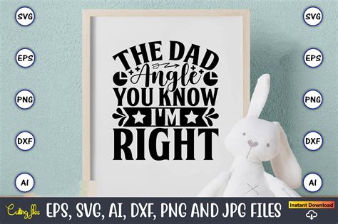 The Dad Angle You Know I M Right Svg Graphic By ArtUnique24 Creative