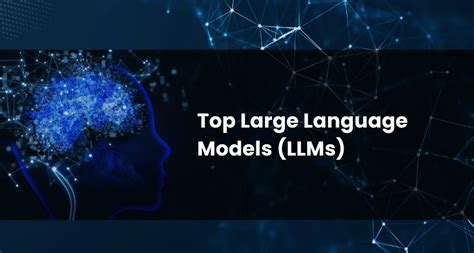 Top Large Language Models In