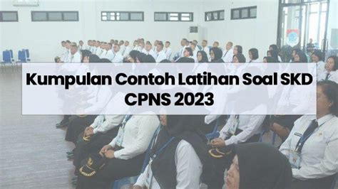 Kumpulan Contoh Soal Cpns 2023 Dan Kunci Jawaban Lengkap Dengan Pembahasan Terkait Twk Tiu Tkp