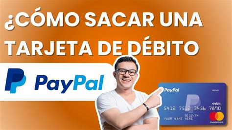 CÓMO SACAR y ACTIVAR UNA TARJETA DE DÉBITO PAYPAL YouTube