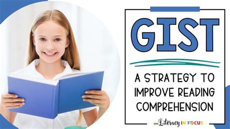 Improve Reading Comprehension With The Gist Strategy Literacy In Focus