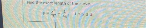 Solved Find The Exact Length Of The Curveyx3314x1≤x≤2