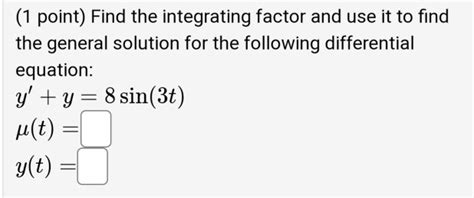 Solved Point Find The Integrating Factor And Use It To Chegg
