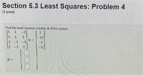 solved section 5 3 least squares problem 4 1 point find