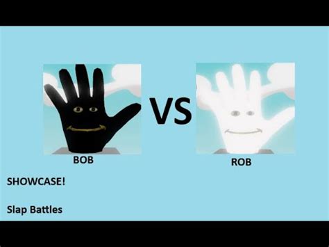 Bob Vs Rob Slap Battles Showcase Youtube