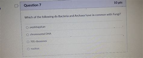 Solved Question 710ptsWhich Of The Following Do Bacteria And Chegg